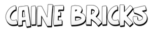 Caine Bricks